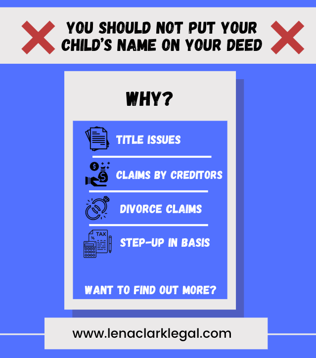 Why You Should Not Put Your Child S Name On Your Deed Law Office Of